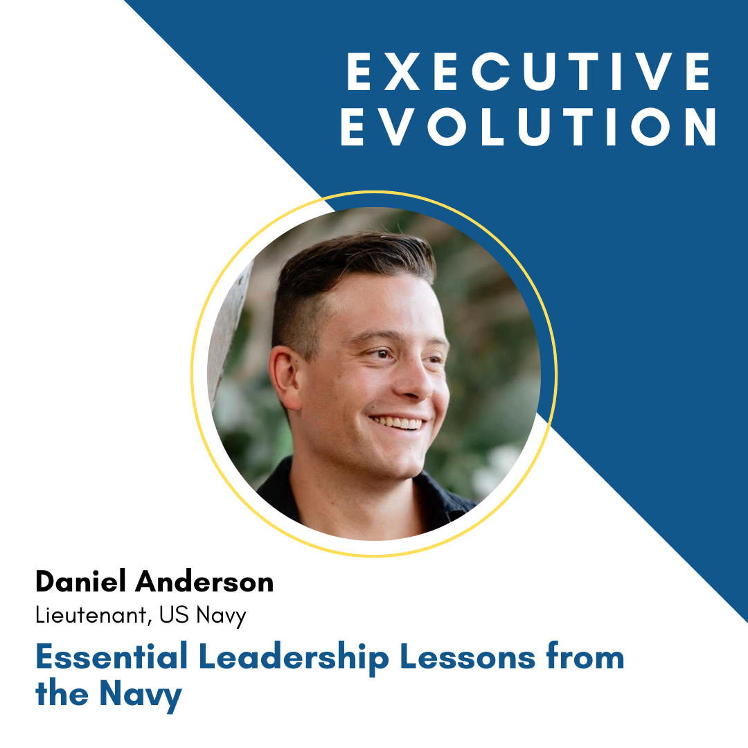 Early Leadership Lessons from the Navy with Daniel Anderson